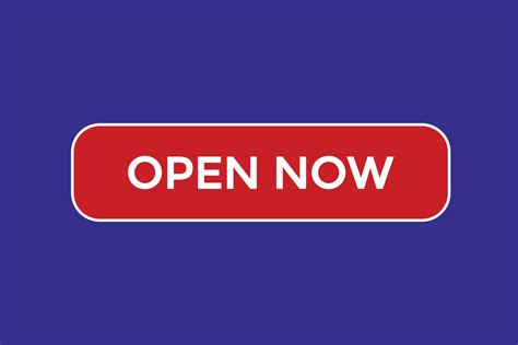 New Open Now Modern Website Click Button Level Sign Speech Bubble