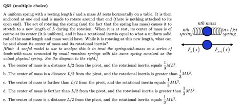 solved q52 multiple choice a uniform spring with a resting length