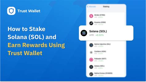 how to stake solana sol and earn rewards using trust wallet trust