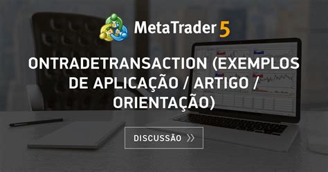 Ontradetransaction Exemplos De Aplicação Artigo Orientação Geral Fórum De Negociação