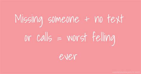 Missing Someone No Text Or Calls Worst Felling Text Message By Jim