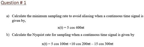 solved a calculate the minimum sampling rate to avoid aliasing when a