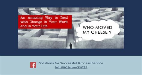 Process Servers Often Ask Who Moved My Cheese Rprocessserver