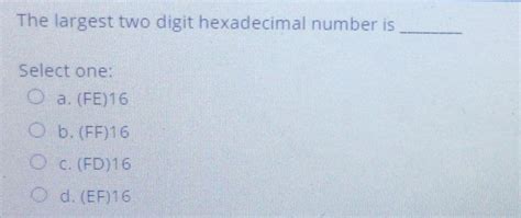 Answered The Largest Two Digit Hexadecimal Bartleby