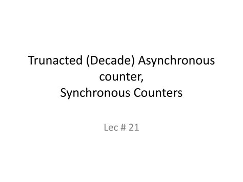 Solution Lec 21 Trunacted Decade Asynchronous Counter Synchronous