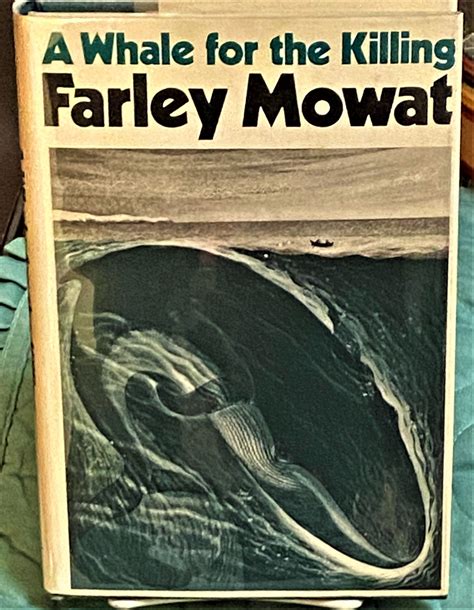 A Whale For The Killing By Farley Mowat 1972 First Edition My