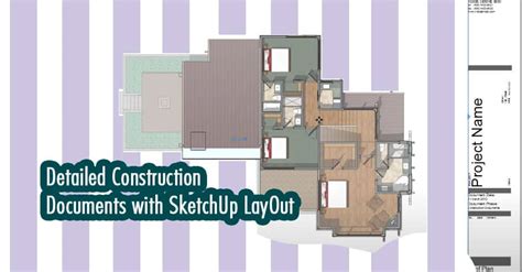 Detailed Construction Documents With Sketchup Layout