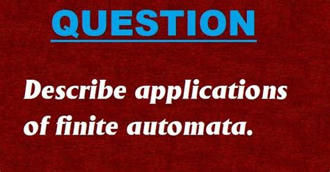 Describe Applications Of Finite Automata M M R Cse