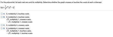 Solved For The Polynomial List Each Real Zero And Its Chegg