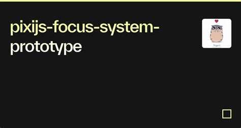 Pixijs Focus System Prototype Codesandbox