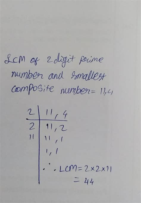 Lcm Of Smallest Two Digit Prime Number And Smallest Composite Number Is