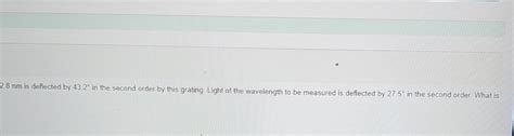 Solved A Diffraction Gratin 28nm Is Deflected By 43 2 In Chegg Com