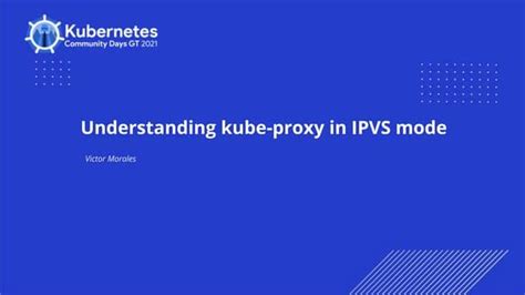 Victor Morales On Linkedin Understanding Kube Proxy In Ipvs Mode