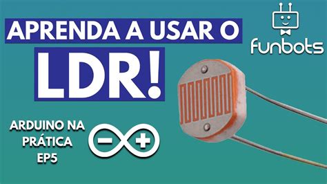 Como Usar O Ldr Circuito Com Arduino E Relé Arduino Na Prática