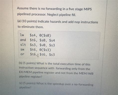 Solved Assume There Is No Forwarding In A Five Stage MIPS Chegg