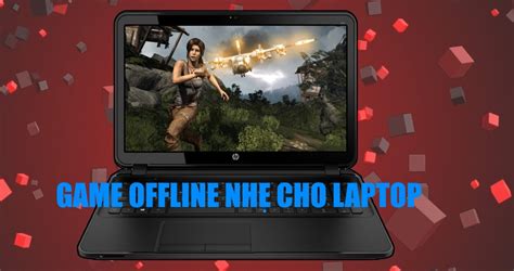 C C Game Offline Nh Cho Laptop Phong V H I P