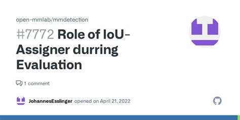 Role Of Iou Assigner Durring Evaluation · Issue 7772 · Open Mmlab