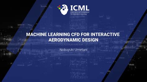 nobuyuki umetani · machine learning cfd for interactive aerodynamic