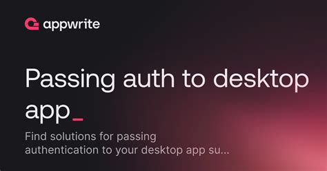 Passing Auth To Desktop App Threads Appwrite