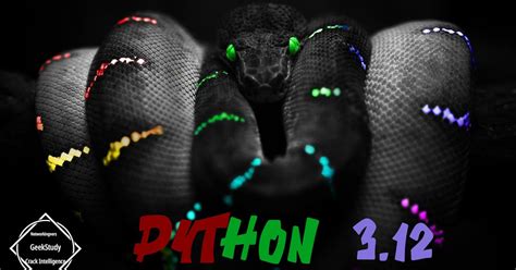 Tout Connaitre Sur Python 3 12