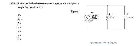 Solved Solve The Inductive Reactance Impedance And Chegg