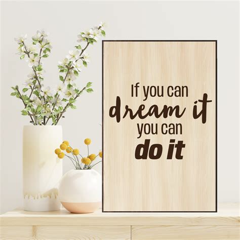 Tranh Gỗ Khắc Laser If You Can Dream It You Can Do It Bảng Giá