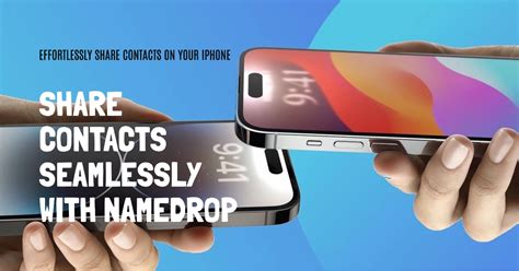 Sharing Contacts Seamlessly With NameDrop On IPhone Seber Tech