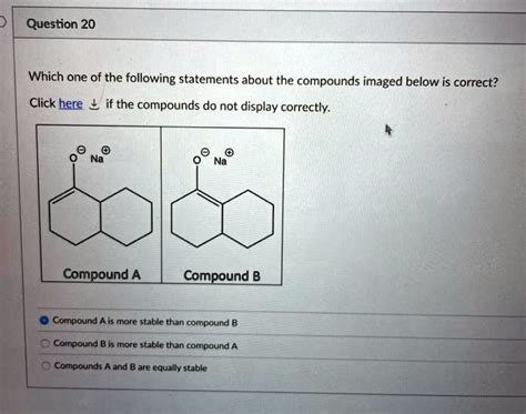 SOLVED: Question 20 Which one of the following statements about the compounds imaged below is ...