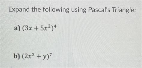 Solved Expand The Following Using Pascals Triangle A