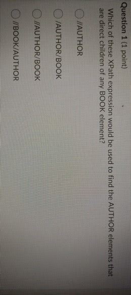 solved question 1 1 point which of these xpath expression