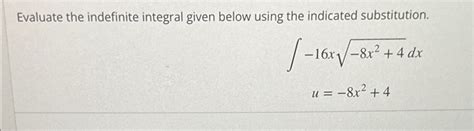 Solved Evaluate The Indefinite Integral Given Below Using Chegg