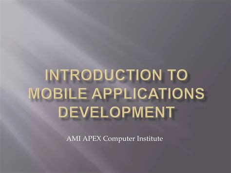 Introduction To Mobile Application Development Pptx