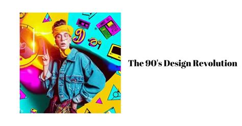 The Nostalgia And Influence Of 90s Graphic Design Makemychance