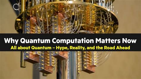 Why Quantum Computation Matters Now