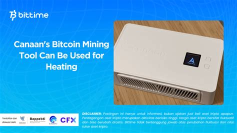 Canaans Bitcoin Mining Tool Can Be Used For Heating