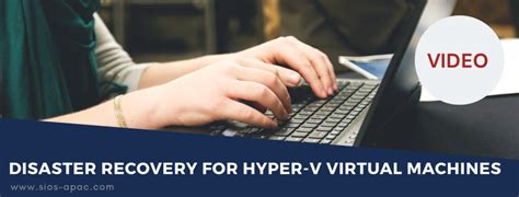 Video Disaster Recovery For Hyper V Virtual Machines