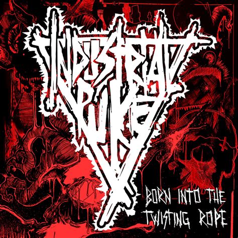 Industrial Puke Born Into The Twisting Rope Reviews Album Of The Year
