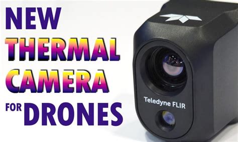 Hadron 640r New Flir Thermal Camera For Drones Tech News Fix