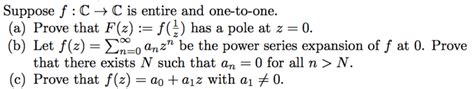 solved suppose f c → c is entire and one to one a prove