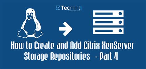 Cómo Crear Y Agregar Repositorios De Almacenamiento Citrix Xenserver Parte 4 Ilinuxgeek