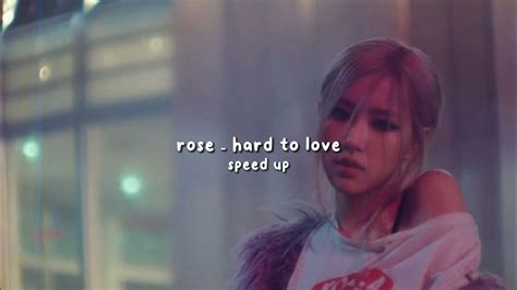 Rosé Hard To Love Speed Up Youtube