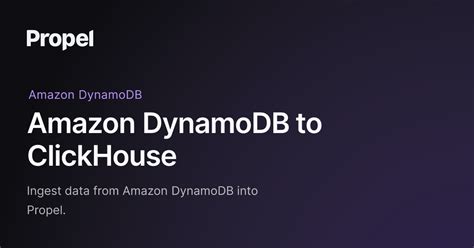 Amazon Dynamodb To Clickhouse Propel Docs