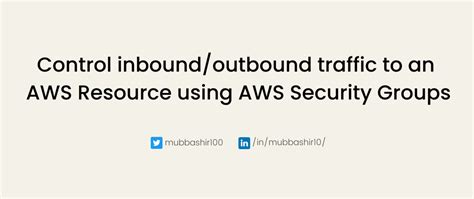 Control Inboundoutbound Traffic To An Aws Resource Using Aws Security Groups Dev Community