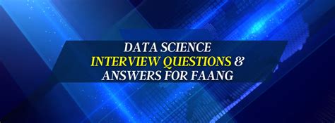 Data Science Interview Questions And Answer For Faang
