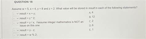 Solved Question 18assume W5x4y8 ﻿and Z2 ﻿what Value