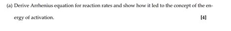 Solved A Derive Arrhenius Equation For Reaction Rates And