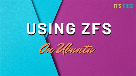 Getting Started With ZFS Filesystem On Ubuntu
