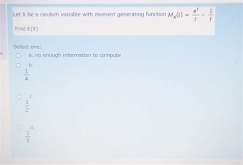 solved let x ﻿be a random variable with moment generating