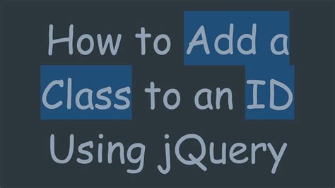 how to add a class to an id using jquery youtube