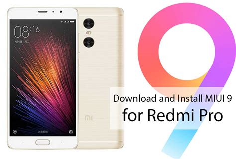 Download And Install 7 8 28 MIUI 9 For Redmi Pro Chinese To Global